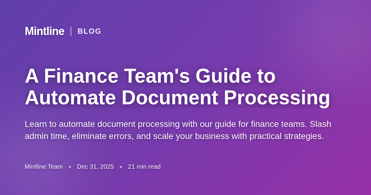 A Finance Team's Guide to Automate Document Processing - Mintline Blog