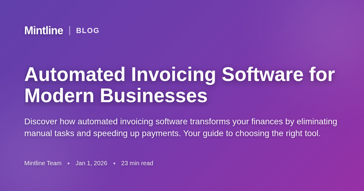 Automated Invoicing Software for Modern Businesses - Mintline Blog