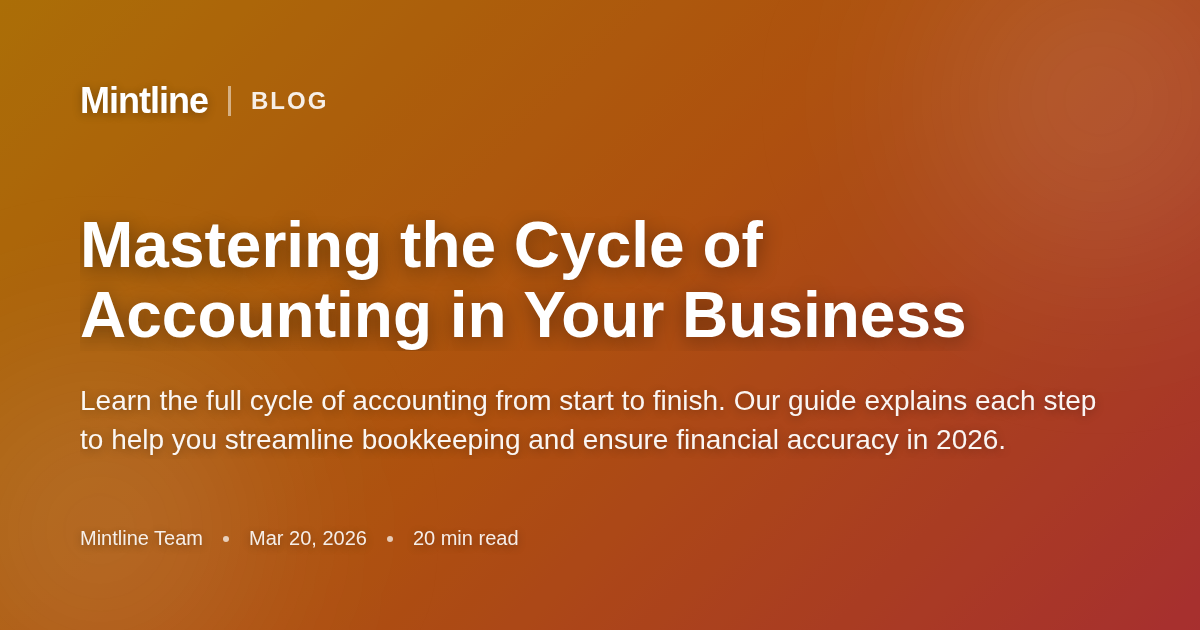 Mastering the Cycle of Accounting in Your Business - Mintline Blog