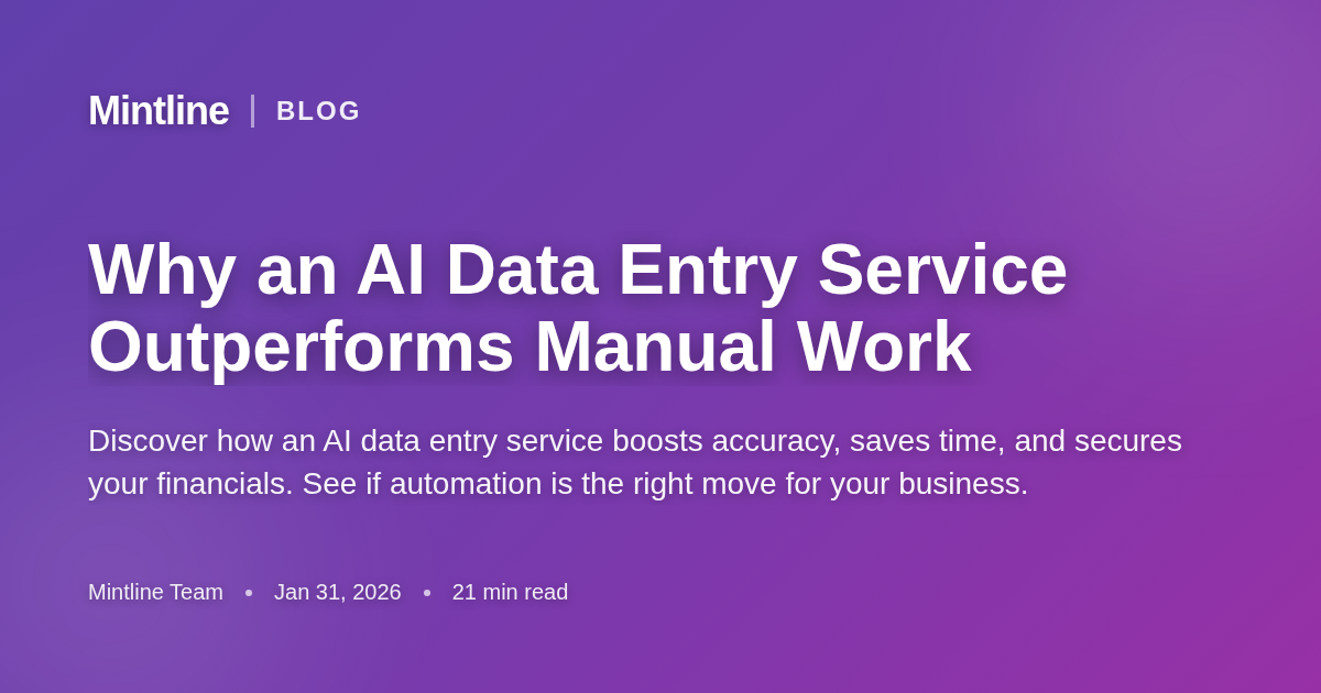 Why an AI Data Entry Service Outperforms Manual Work - Mintline Blog