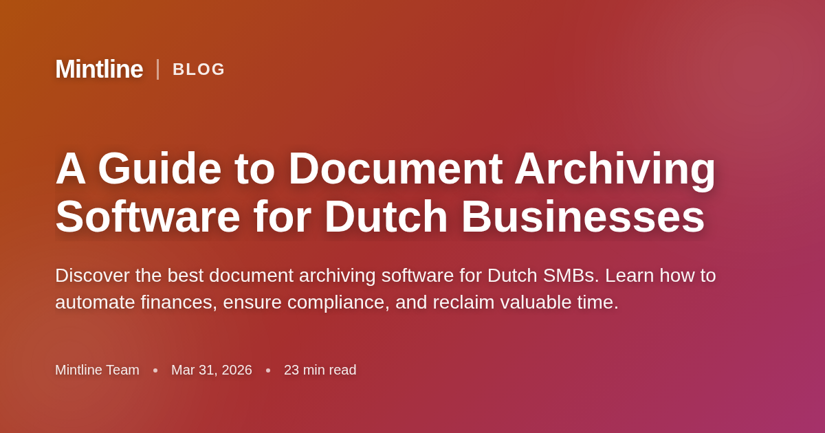 A Guide to Document Archiving Software for Dutch Businesses - Mintline Blog