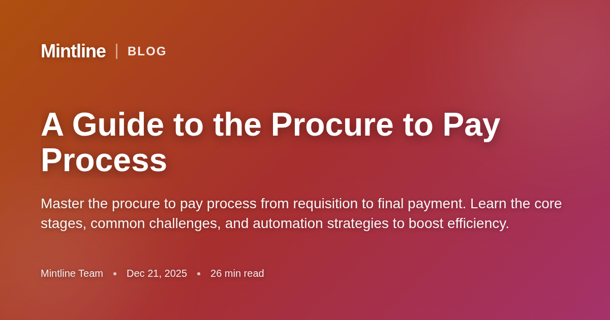 A Guide to the Procure to Pay Process - Mintline Blog