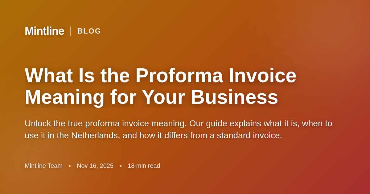 What Is the Proforma Invoice Meaning for Your Business - Mintline Blog