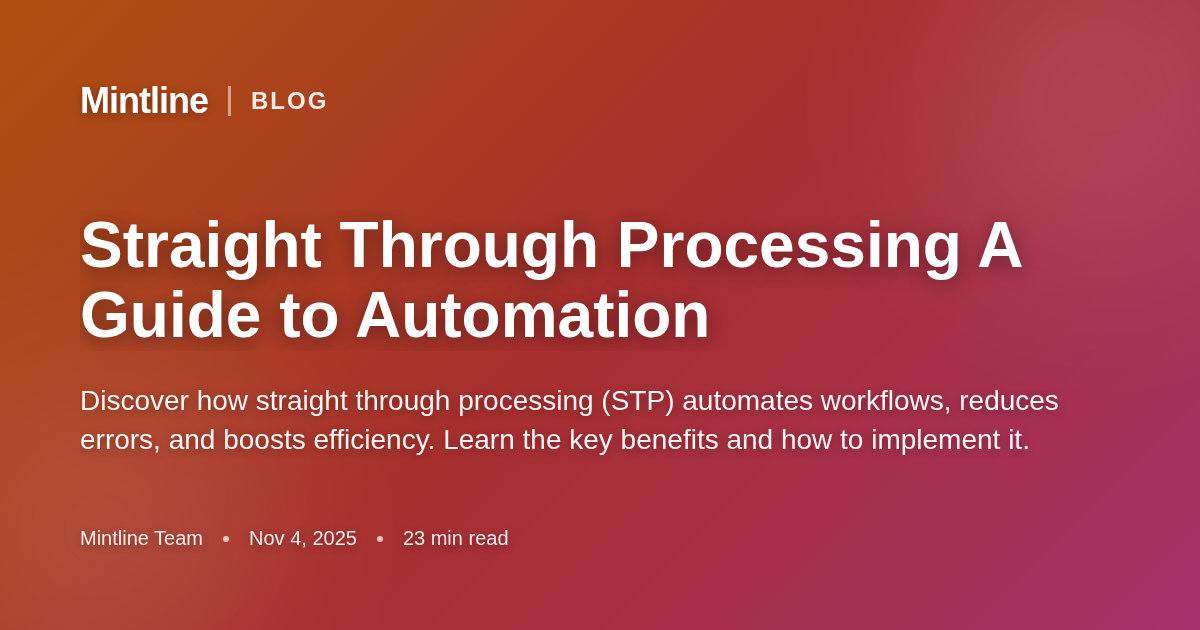 Straight Through Processing A Guide to Automation - Mintline Blog